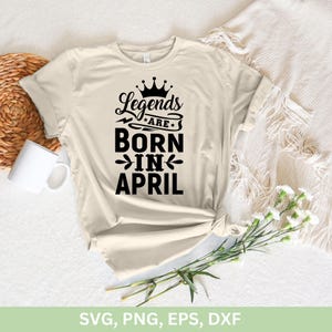 Legends Are Born in April Svg Png, Kings Are Born in April Png ...