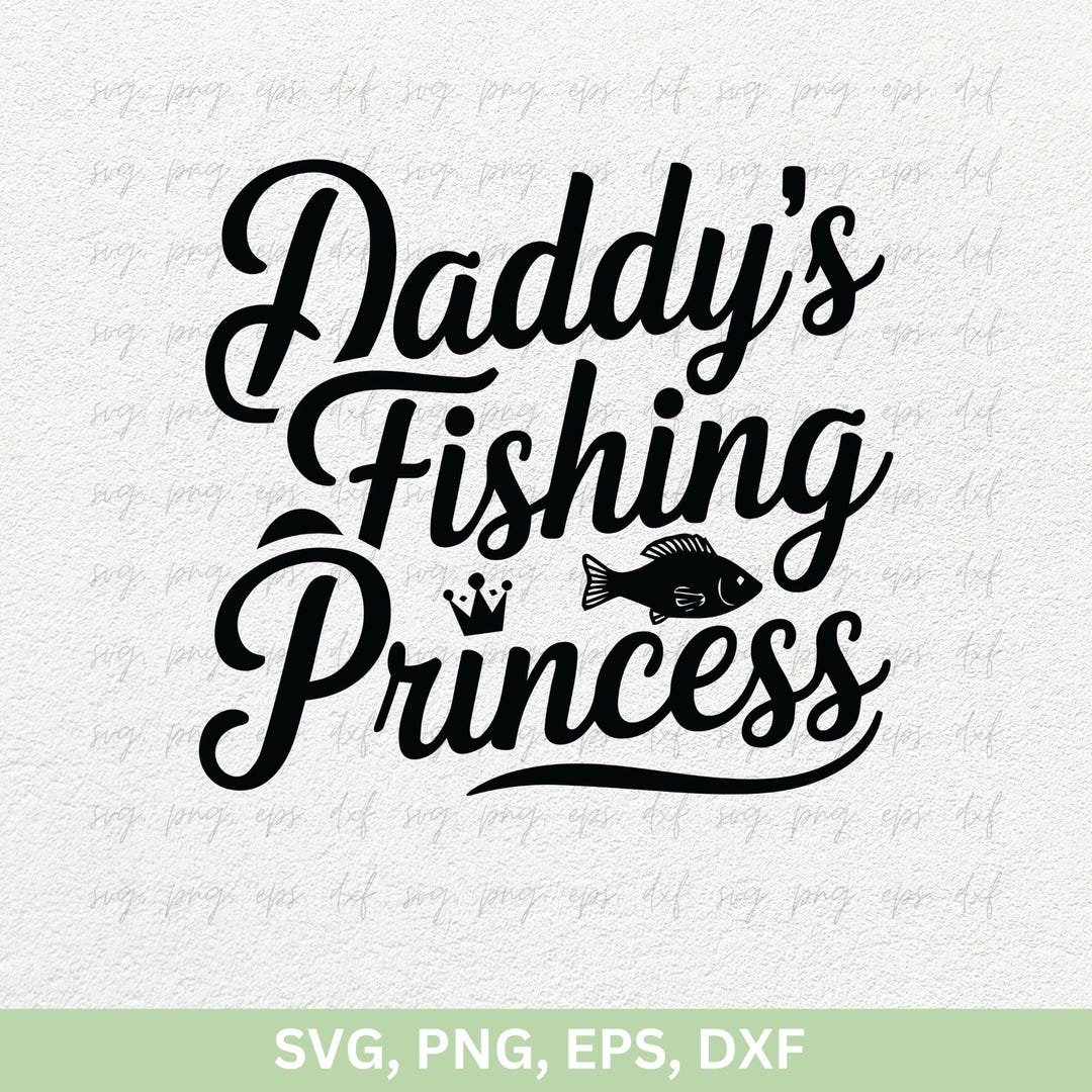 Daddy's Fishing Princess Shirt Svg | Fishing SVG Png, Cute Princess ...