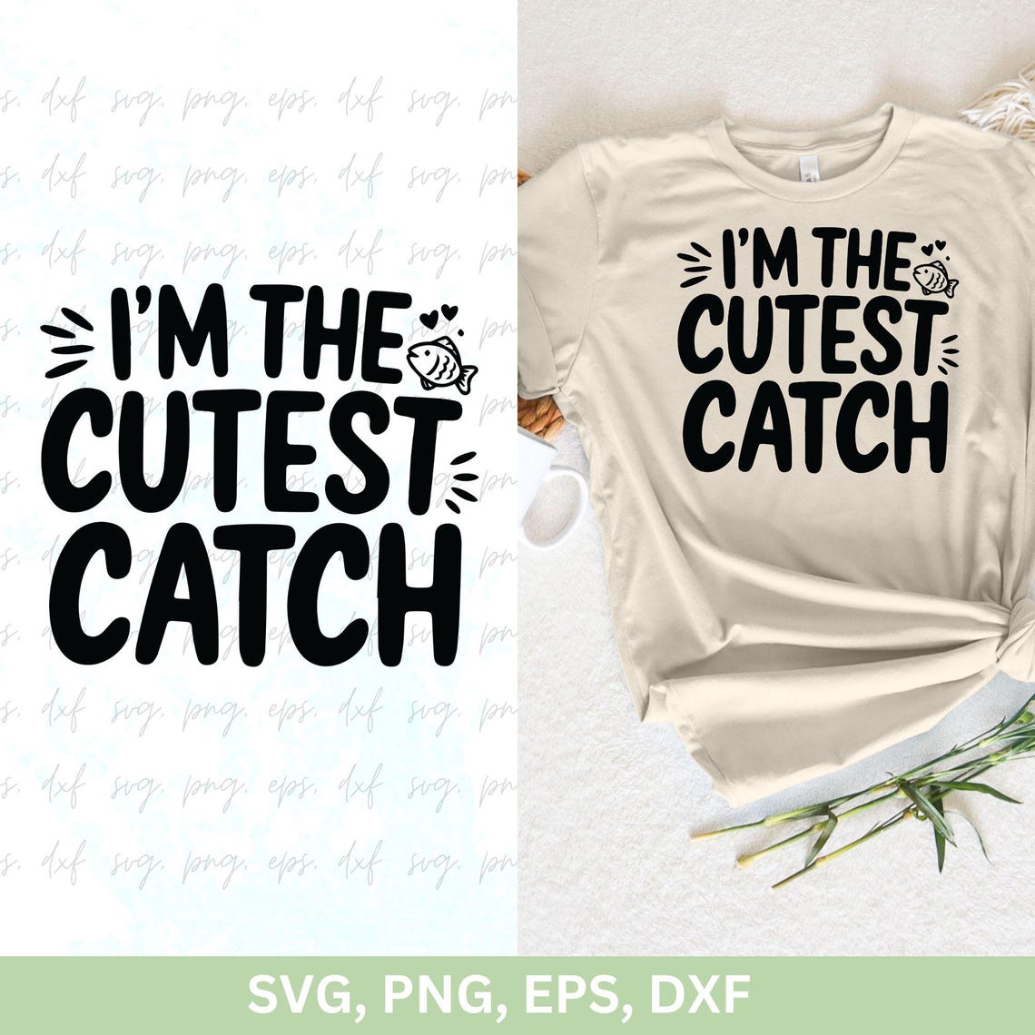 I'm the Cutest Catch Fishing Shirt SVG Png, Fishing Quotes SVG Png ...