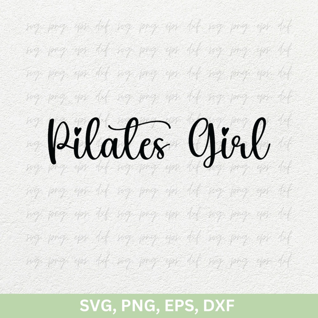 Pilates Girl SVG Png DXF | Favorite Yoga Shirts Gifts Svg Png, Women ...