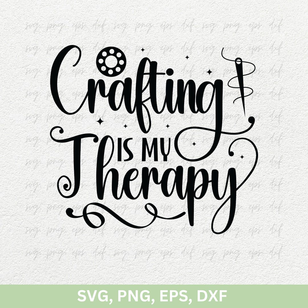 Crafting is My Therapy Svg | Craft Therapy Svg Png Eps | Crafty Mom ...