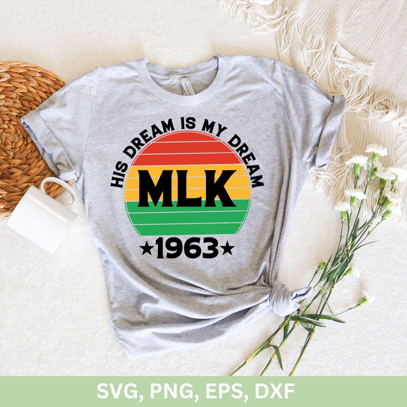 Martin Luther King Jr Design Svg, His Dream is My Dream MLK 1963 Cricut ...