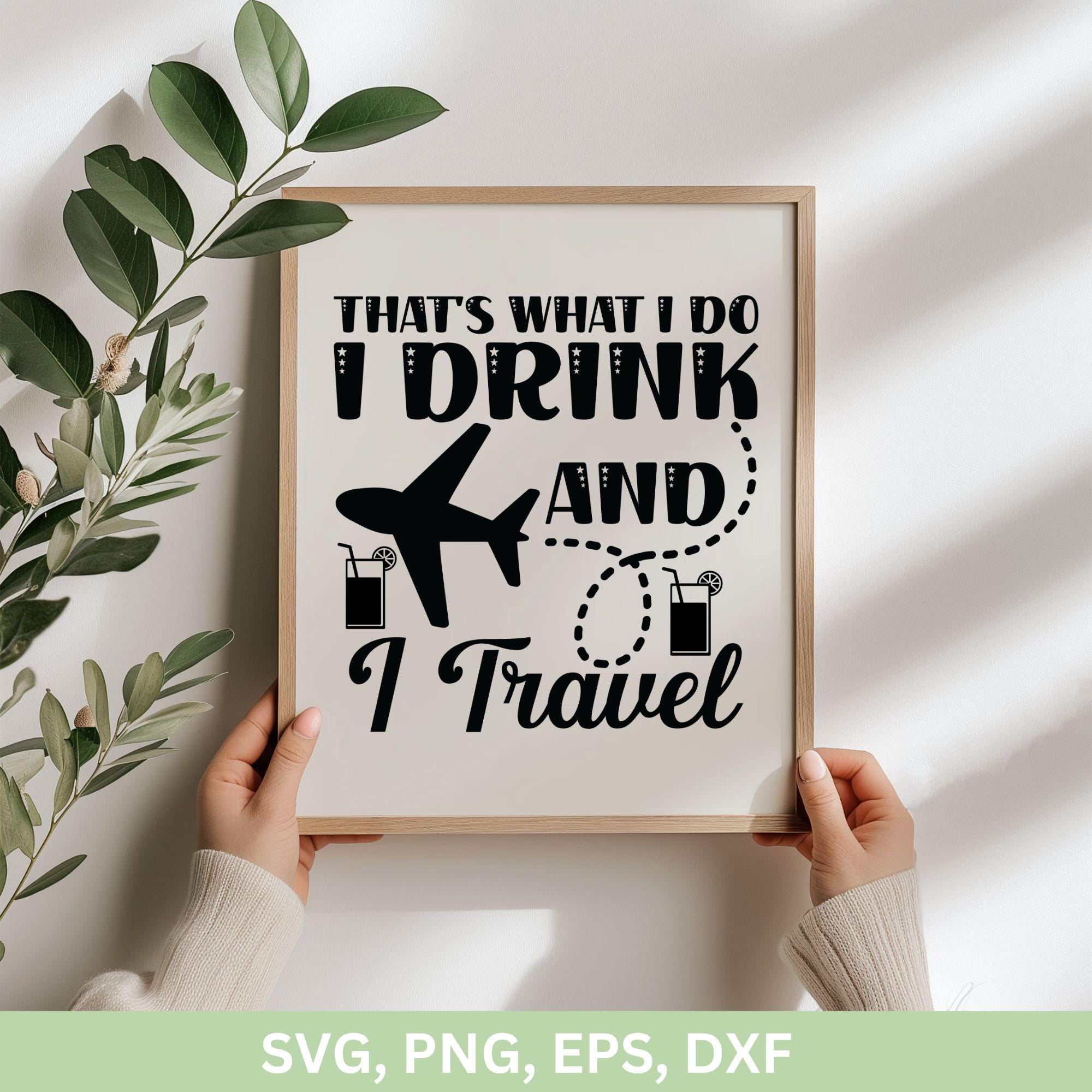 Travel & Drink Beer SVG, PNG | That's What I Do I Drink and I Travel ...