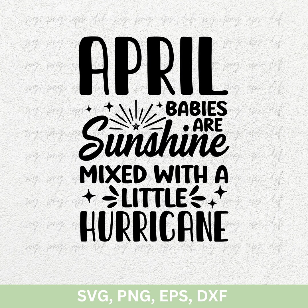 April Birthday Svg Png | April Babies Are Sunshine Mixed With A Little ...