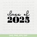 Class of 2025 Svg | 2025 Graduate Svg, Senior 2025 Svg, 2025 Svg ...