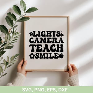 Teacher Appreciation Svg, Lights Camera Teach Smile Shirts Svg, Teacher ...