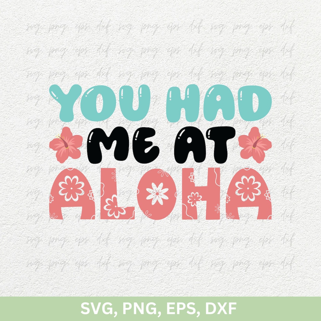 You Had Me at Aloha SVG, PNG, DXF | Aloha Hawaii Svg, Png | Summer ...