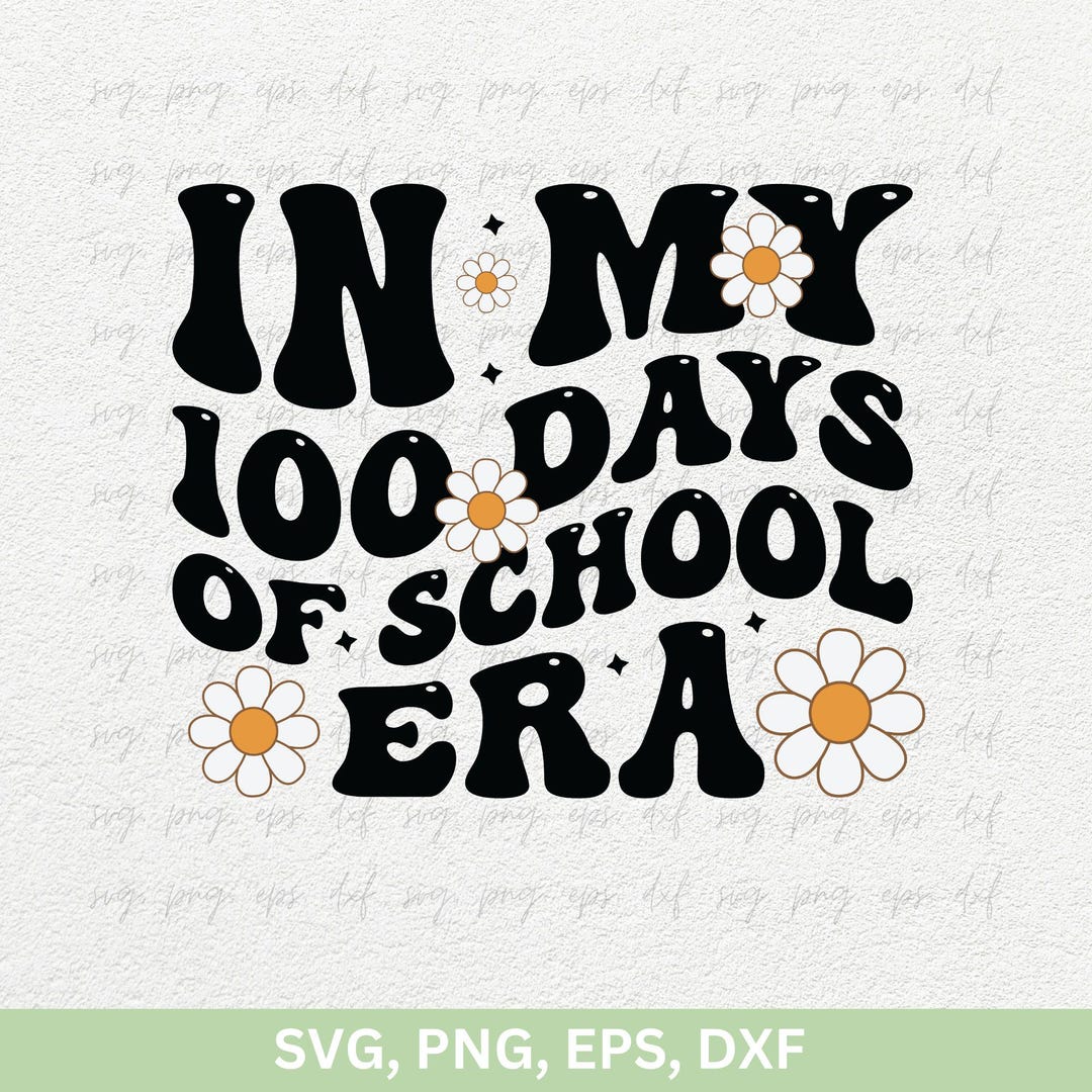 In My 100 Days of School Era Shirts Svg, 100th Day of School Design Svg ...