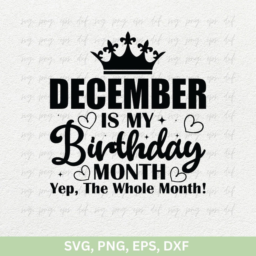 December is My Birthday Month SVG, Christmas Girl Gift SVG, December ...