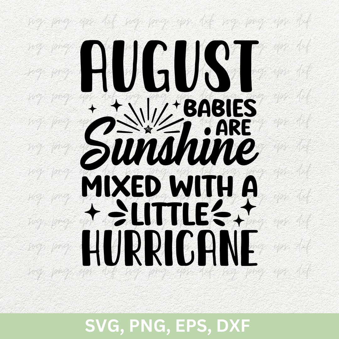 August Babies Are Sunshine Mixed With A Little Hurricane Svg, August ...