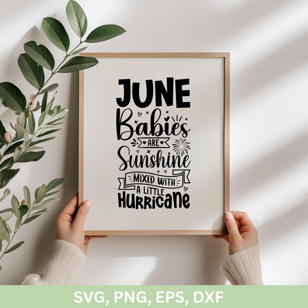 June Birthday Girl Svg, June Babies Are Sunshine Mixed With A Little ...