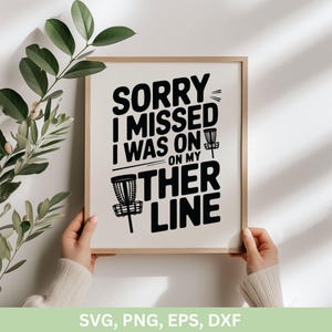 Disc Golf SVG Cut, Sorry I Missed I Was on My Other Line SVG Png Eps ...