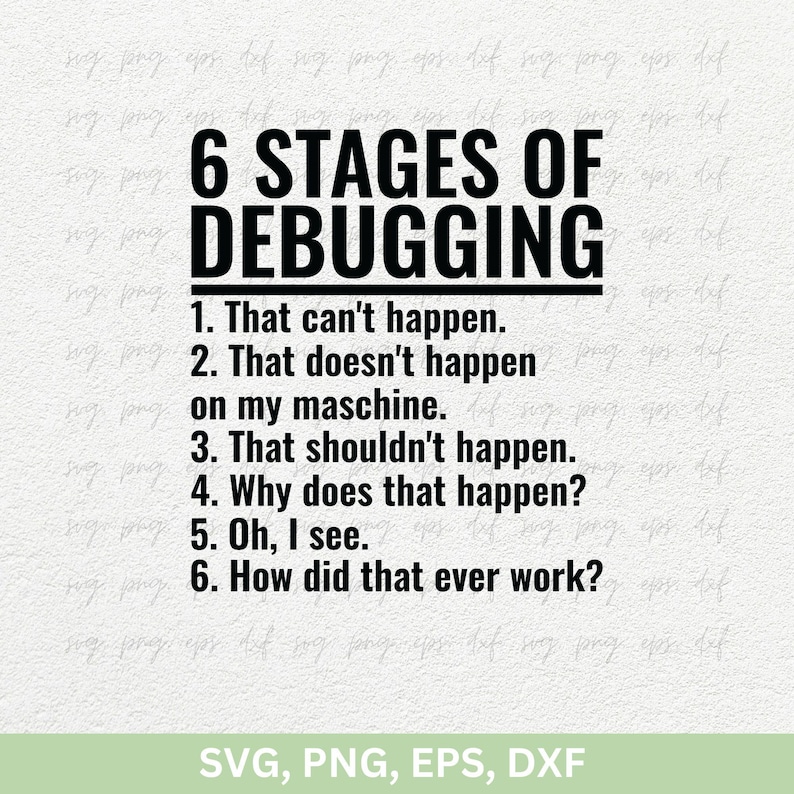 Funny Computer Science SVG, PNG, DXF | 6 Stages of Debugging Svg, Png | Funny Programmer Svg ...