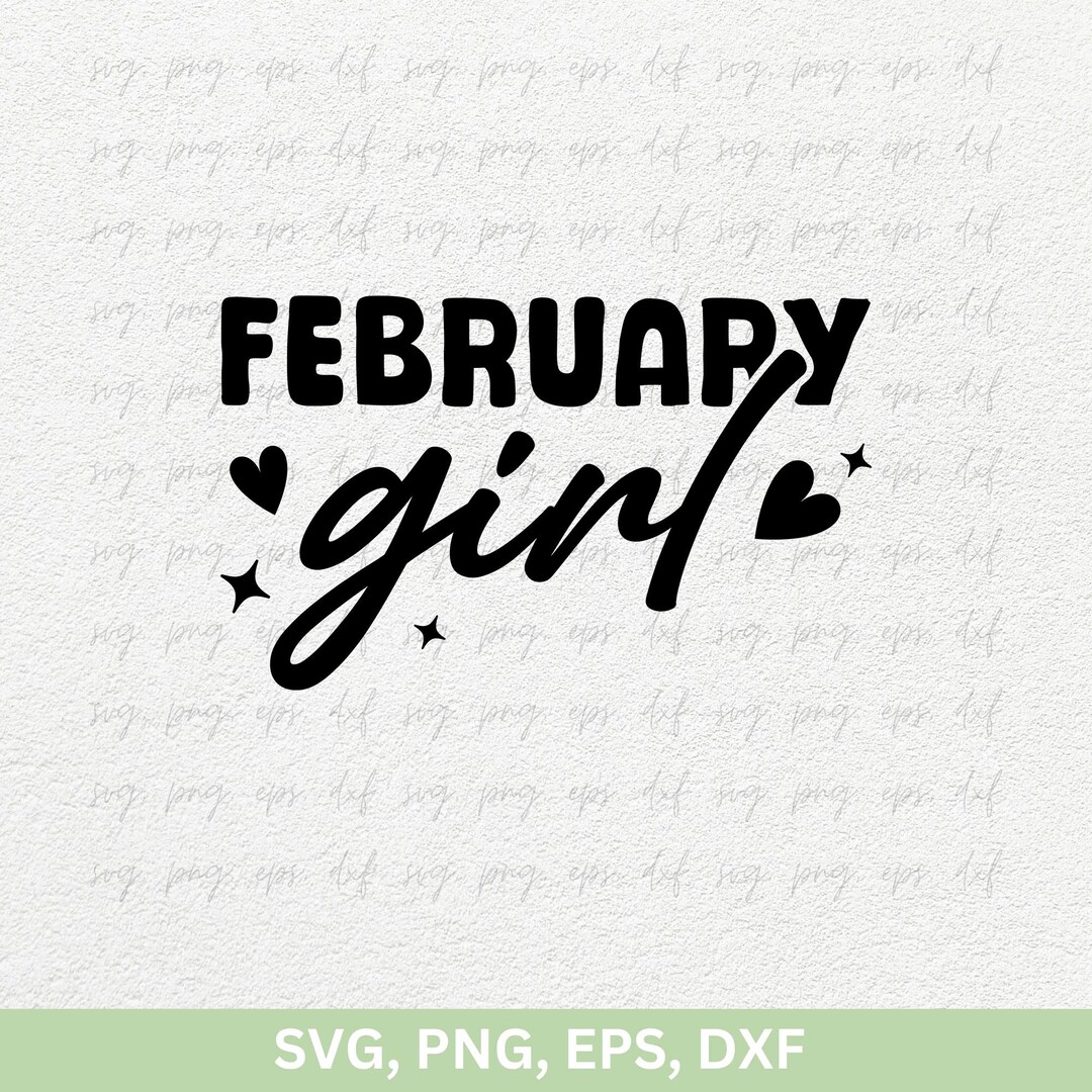 February Girl Svg, February Birthday Png, Queens Are Born in February ...