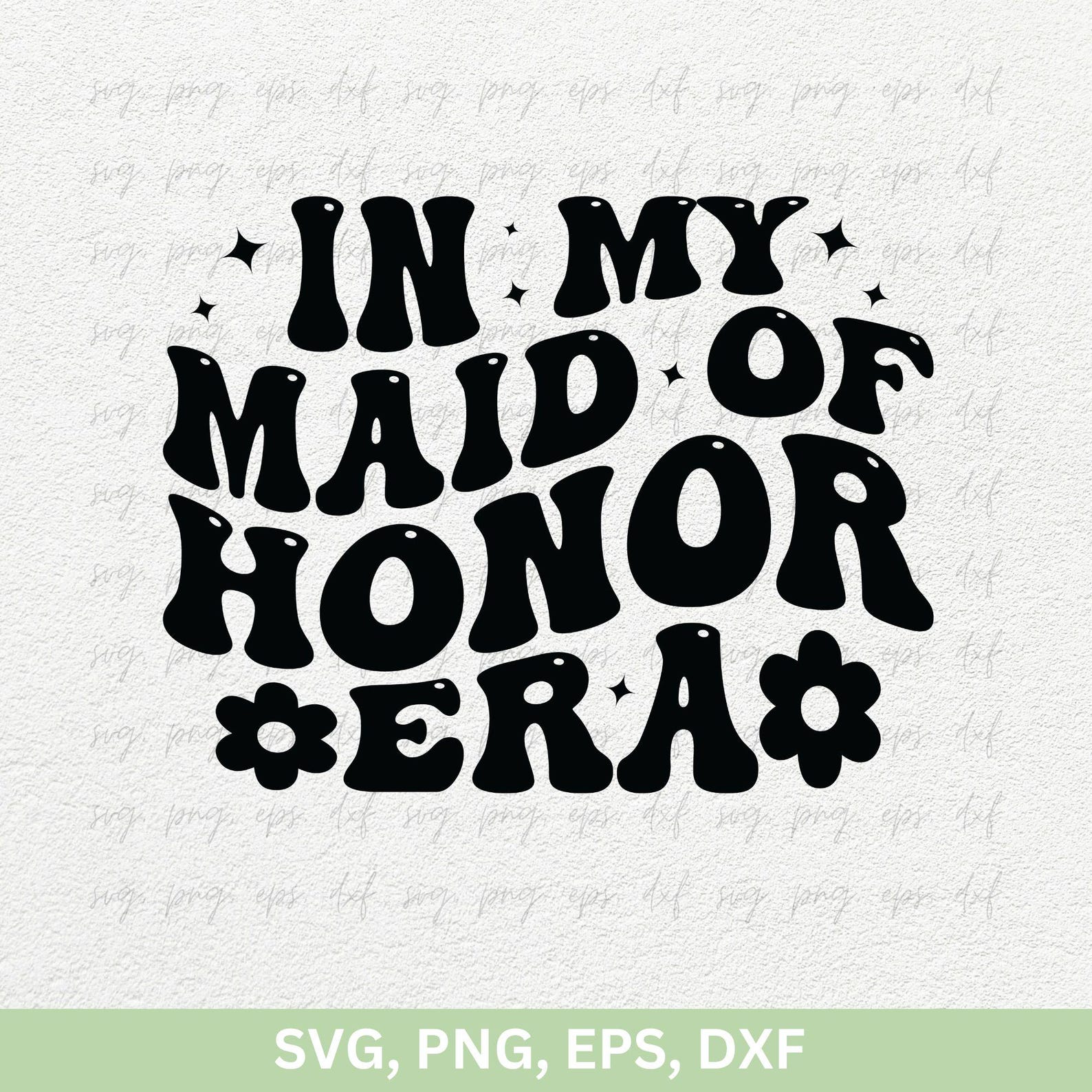 In My Maid of Honor Era Svg Png Dxf | Bridesmaid Svg Png | Crafting ...