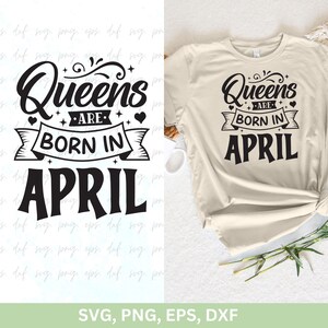Queens Are Born in April Svg Png | April Girl Svg, April Birthday ...