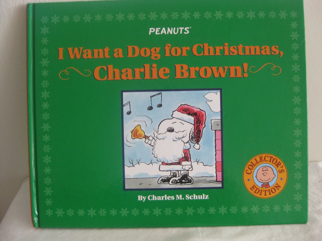 I Want a Dog for Christmas Charlie Brown! A Collector's Edition Book ...