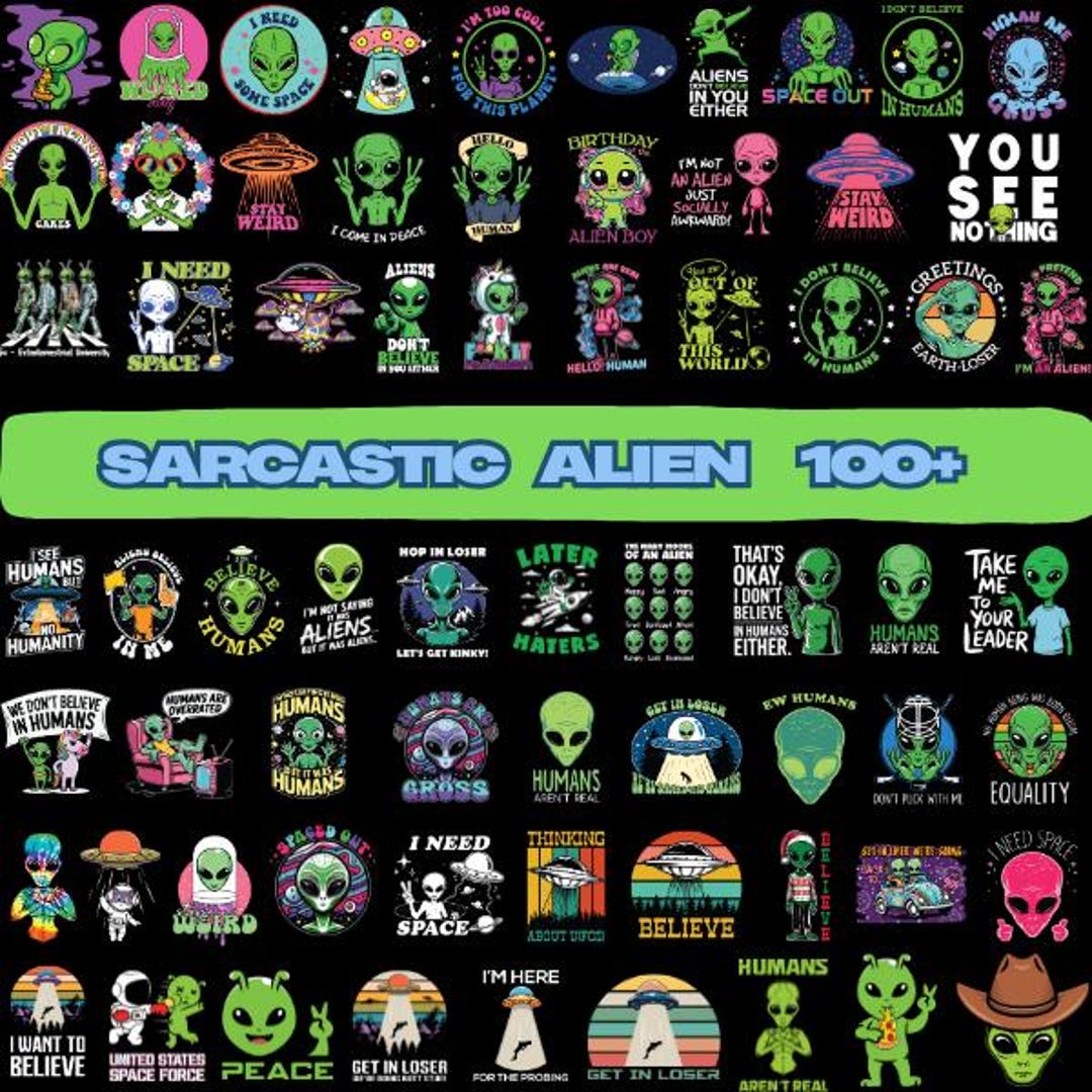 100+ Sarcastic Alien Bundle, Funny Designs, Alien Spaceship, Funny Graphics, Alien Space ...