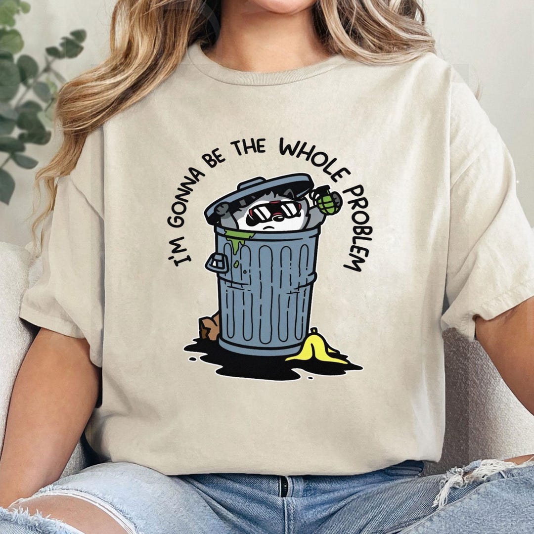 I'm Gonna Be the Whole Problem PNG, Funny Meme PNG - Etsy