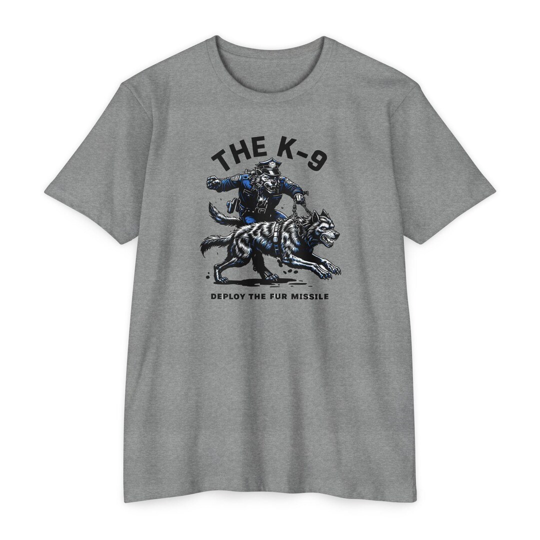Police K9 Deploy the Fur Missile Unisex T-shirt, Law Enforcement Tee ...