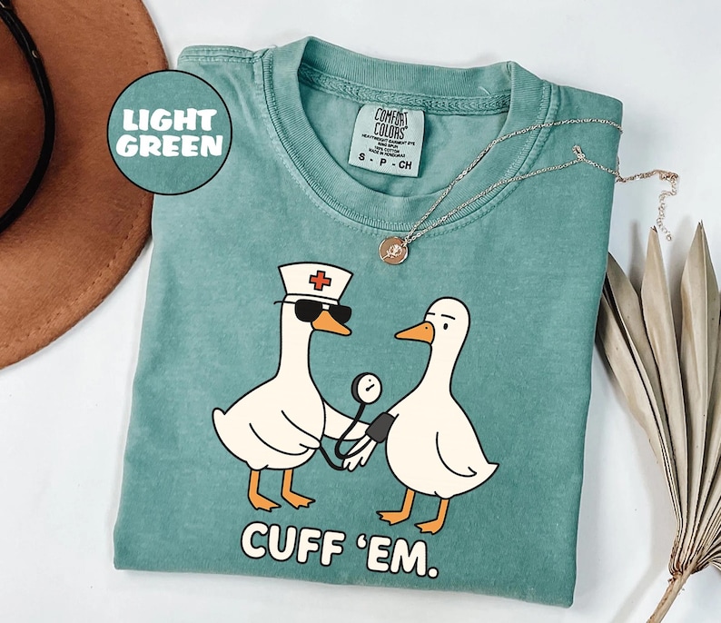 Comfort Colors® Cuff Em Nurse Shirt, Goose Nurse Shirt, ER Nurse Tshirt ...