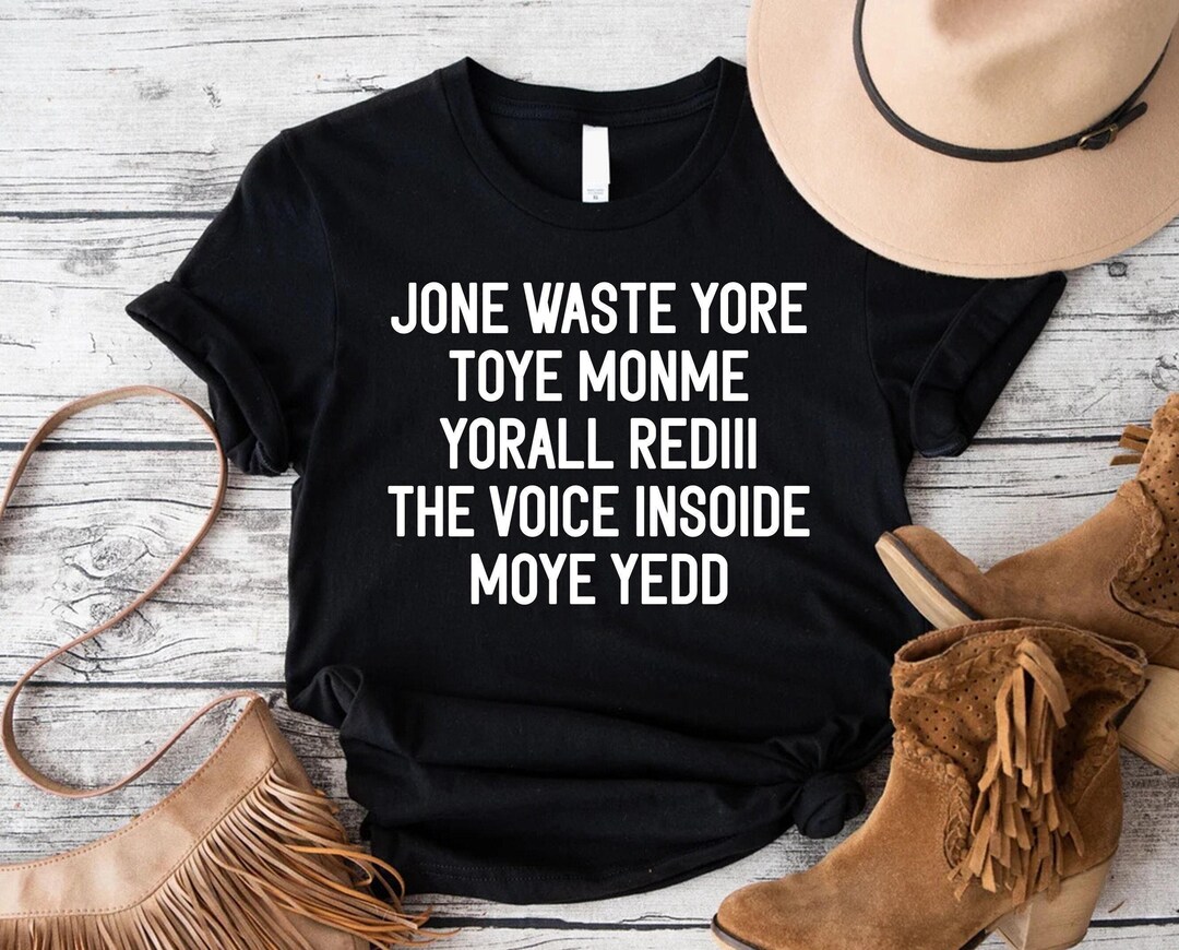 Jone Waste Yore Toye Monme T-shirt,jone Waste Shirt,monme Yorall Redii ...
