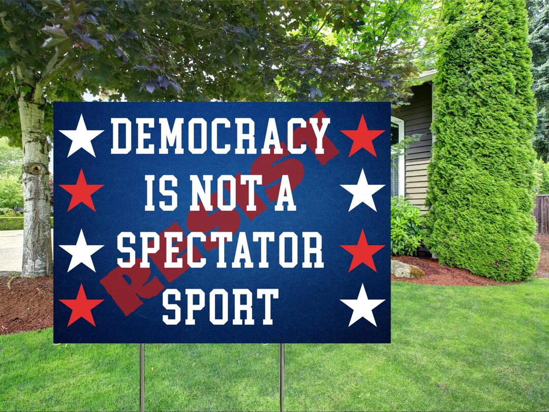 Democracy is Not A Spectator Sport Resist Yard Sign, Anti Trump Yard ...