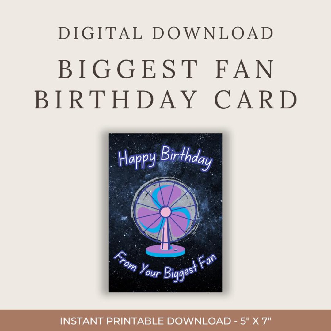 Biggest Fan Birthday Card 5x7 Instant Digital Download Printable, Last ...