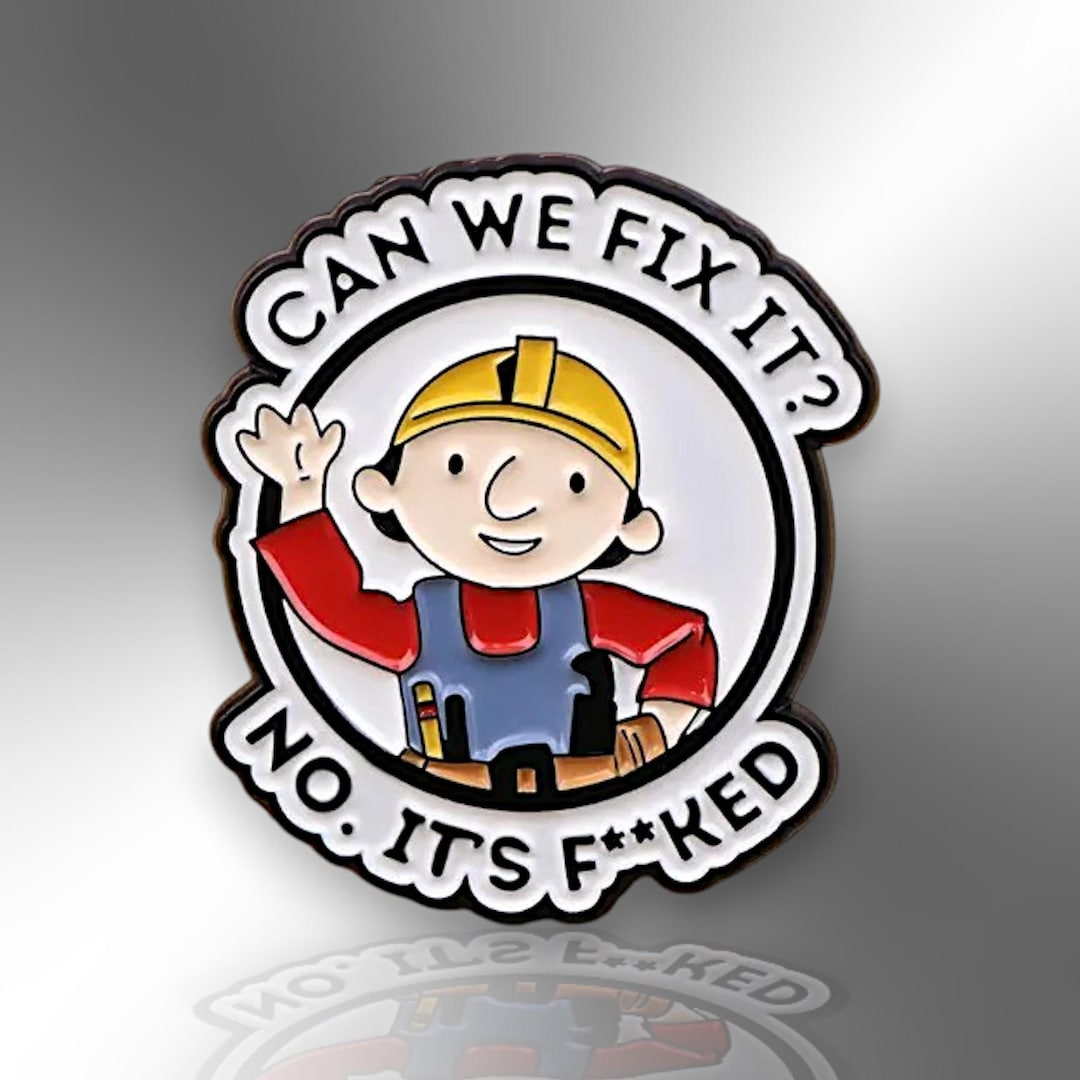 Can We Fix It No It's Fcked Bob the Builder Funny Enamel Lapel Pin ...