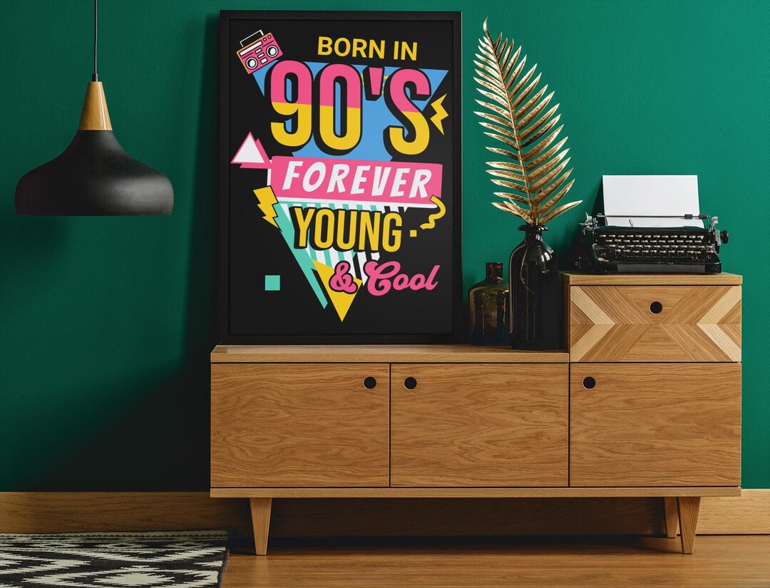 Born in the 90s Retro Throwback Wall Art Forever Young & Cool Print 90s ...