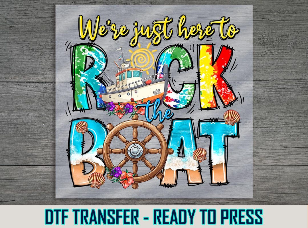 Nautical DTF Transfer, Rock the Boat Design, Ready to Press Iron-on ...