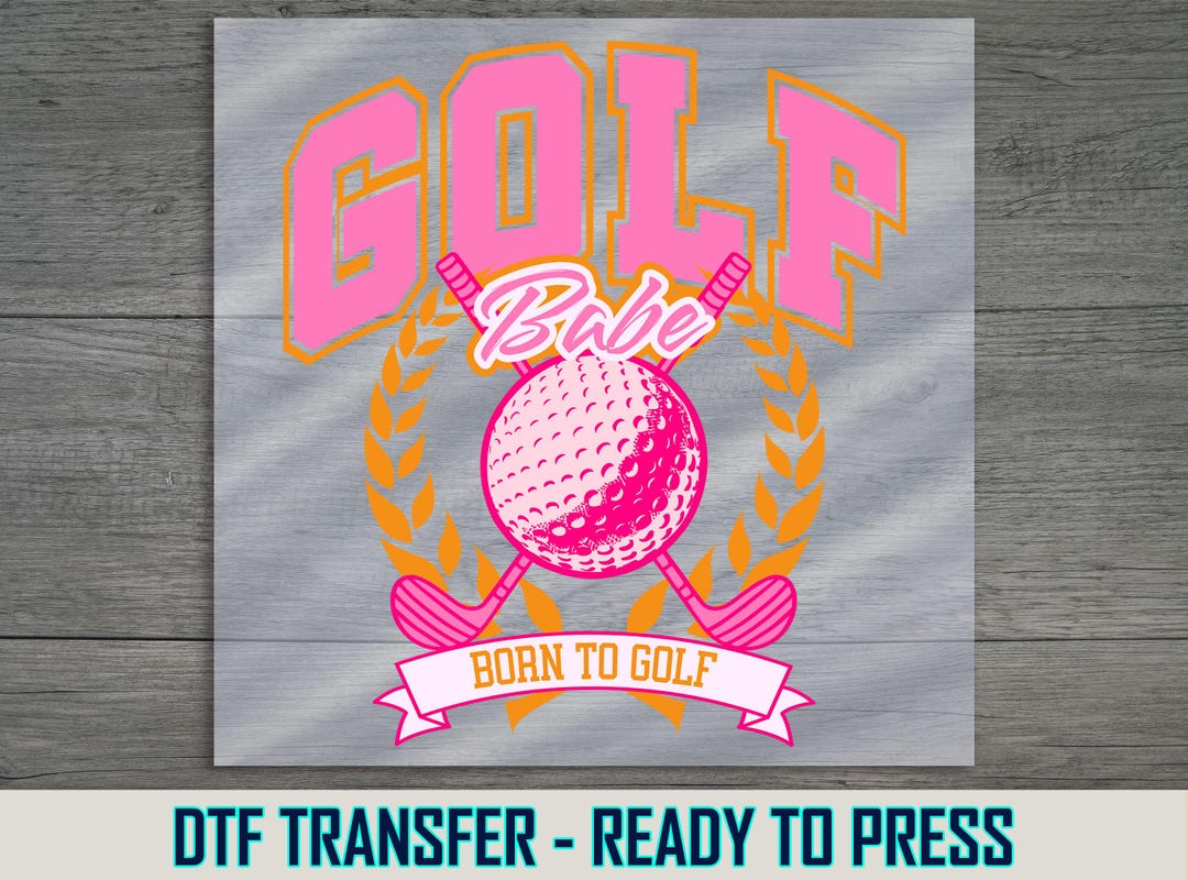Golf Babe DTF Transfer, Born to Golf Design, Pink and Orange Theme ...