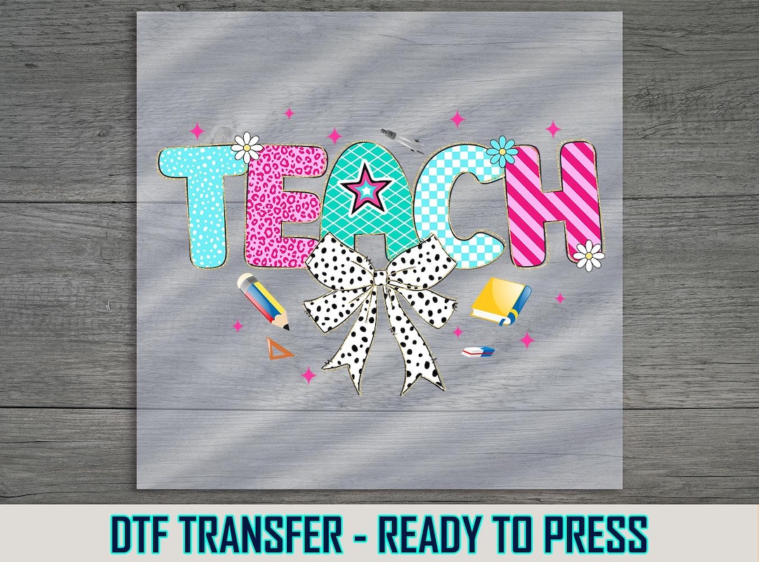 Colorful Teach Dtf Transfer, Fun Letter Art With Bow and Supplies ...