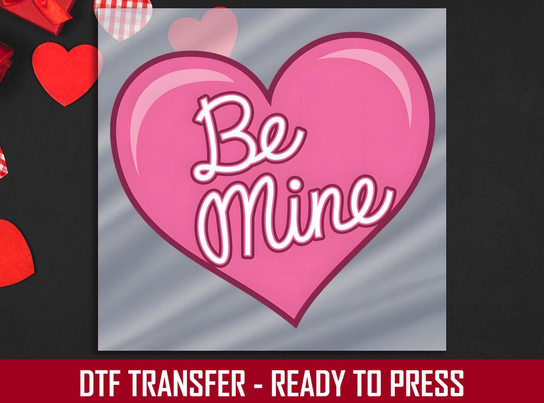 Be Mine Heart DTF Transfer, Pink Valentine's Iron-on Design, Ready to ...