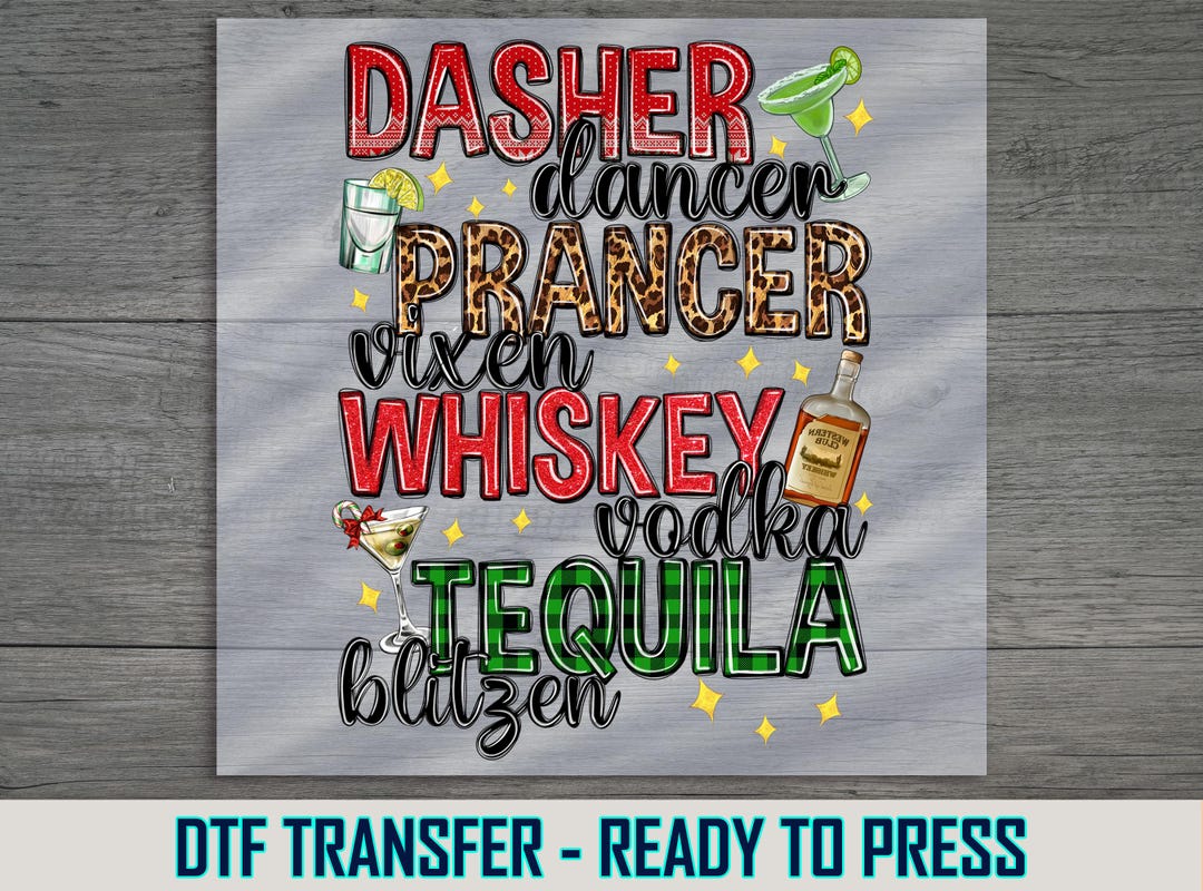 Dasher Prancer Whiskey DTF Transfer, Ready to Press, Funny Christmas ...