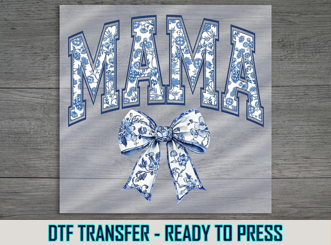Mama Floral DTF Transfer, Blue and White Bow Design, Elegant Mother ...