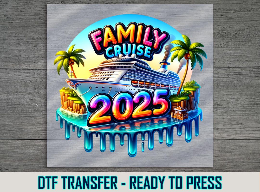 Family Cruise 2025 DTF Transfer, Vibrant Ship and Island Design, Ready to Press, DIY Apparel Art ...