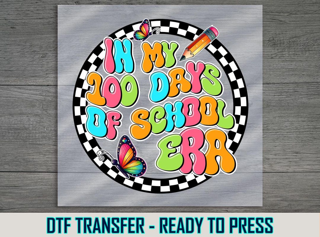 In My 200 Days of School Era DTF Transfer, Colorful Retro Design, Ready ...