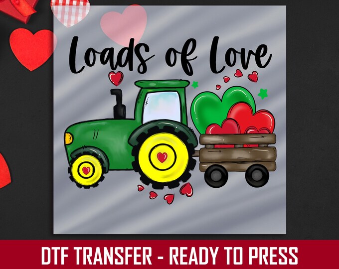 Valentine's Day Tractor DTF Transfer Loads of Love, Green Tractor With ...