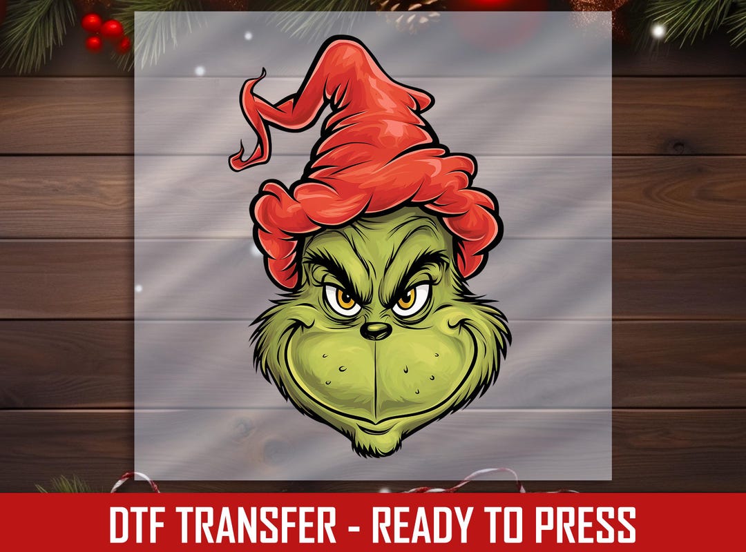 Grinch Christmas DTF Transfer, Festive Grinch Design, Ready to Press ...