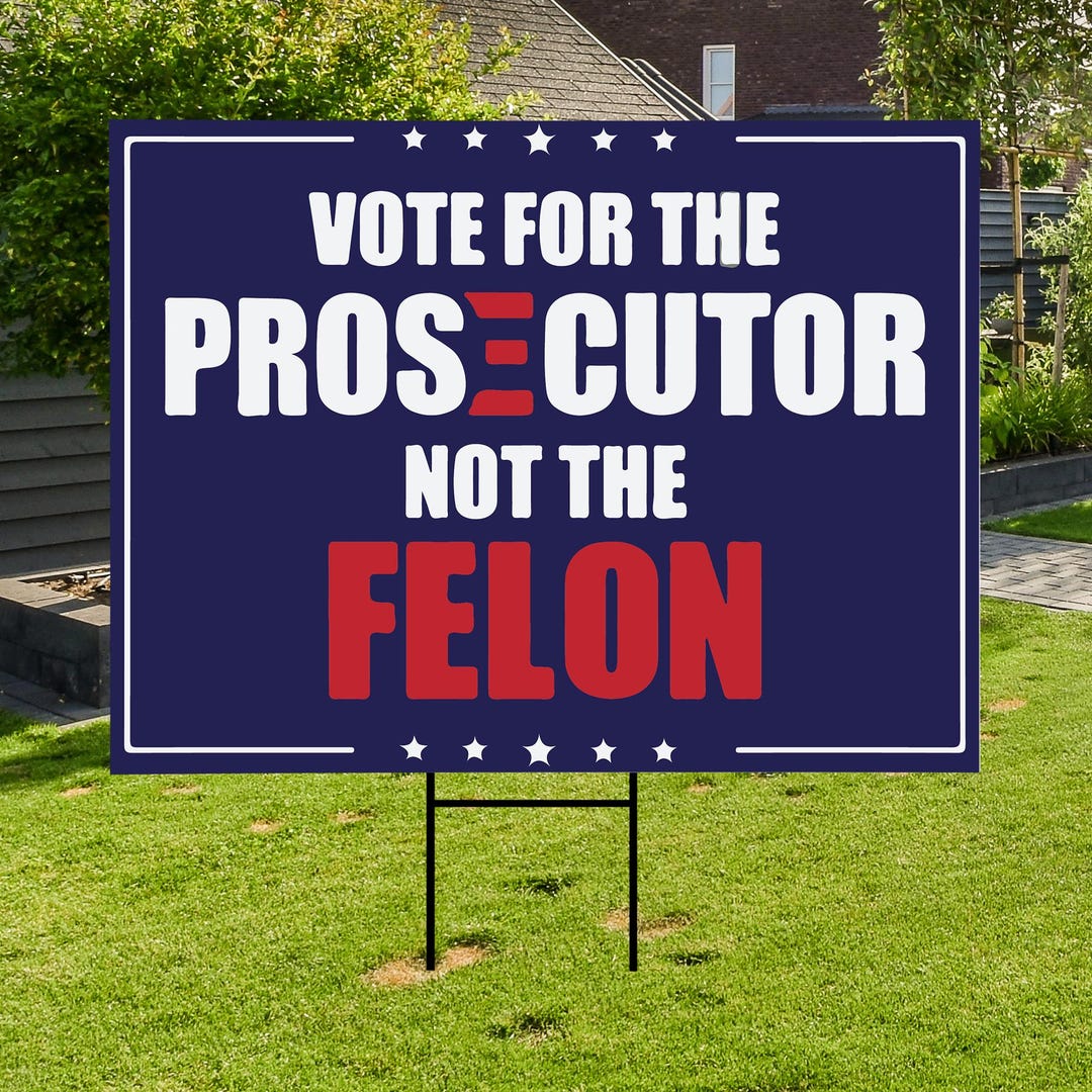 Kamala Harris 2024 Yard Sign Coroplast Prosecutor Vs Felon, Harris for ...