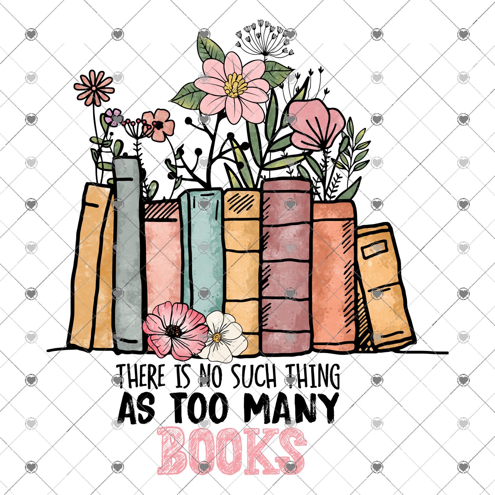 No Such Thing as Too Many Books Sublimation Transfer Ready to - Etsy