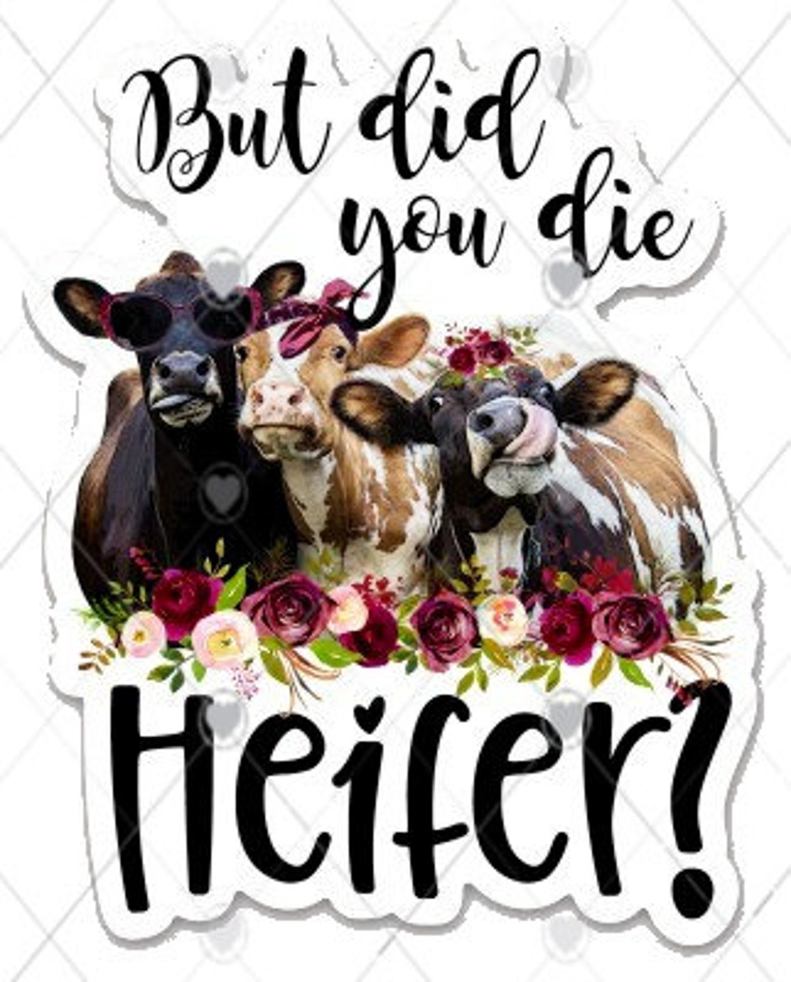 But Did You Die Heifer Sticker Cow Lover Cow Gift Humorous | Etsy