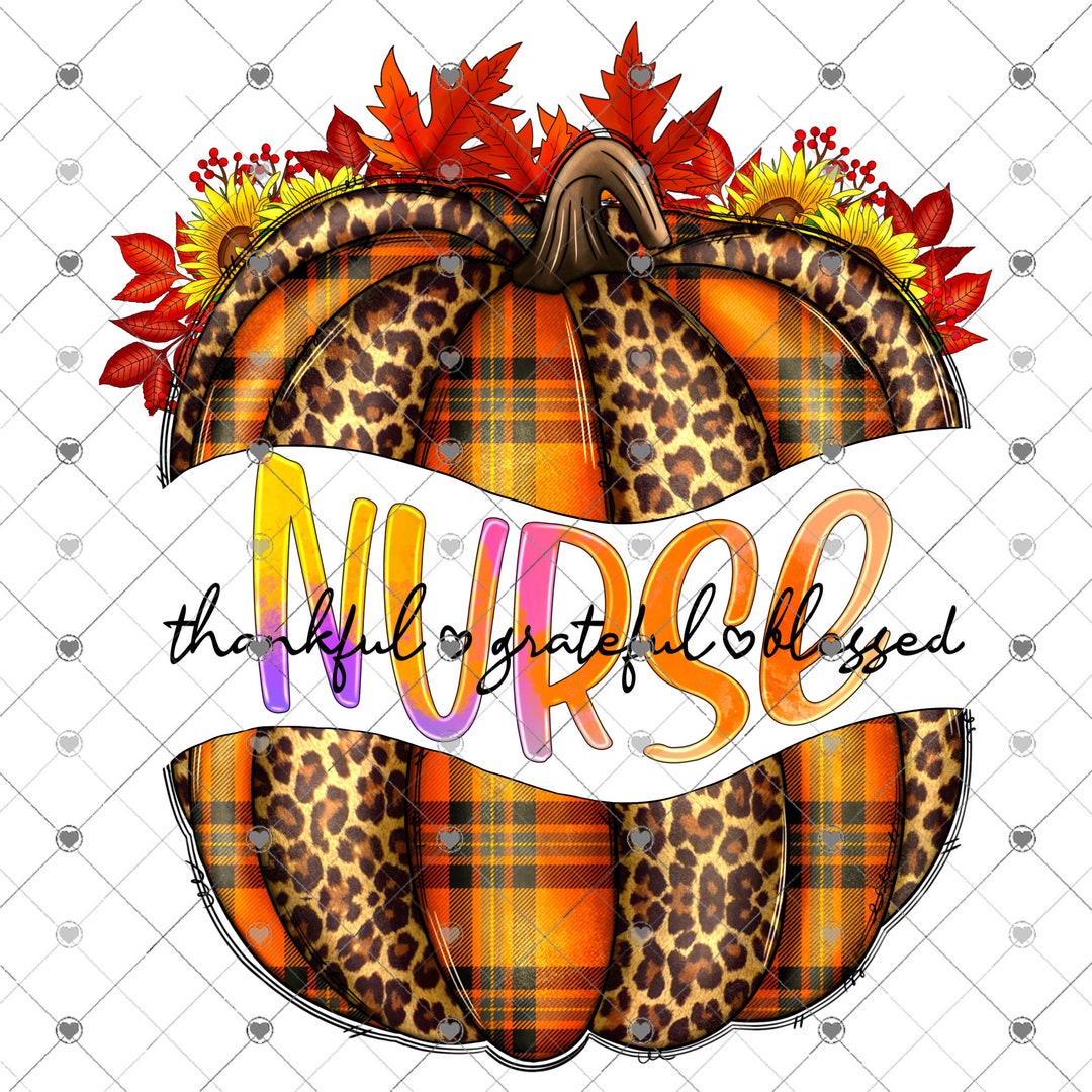 Fall Nurse Ready to Press Sublimation Transfer, Thankful Grateful ...