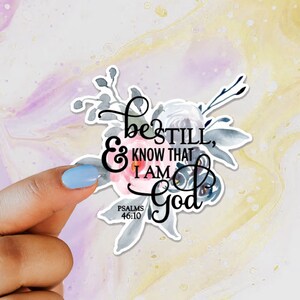 Be Still Sticker, Laptop Sticker, Water Bottle Sticker, Floral Be Still ...