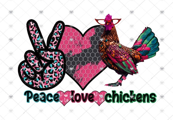 Peace Love Chickens Sublimation Transfer Chickens Chicken | Etsy