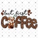 But First Coffee Sublimation Transfer Ready to Press Coffee - Etsy