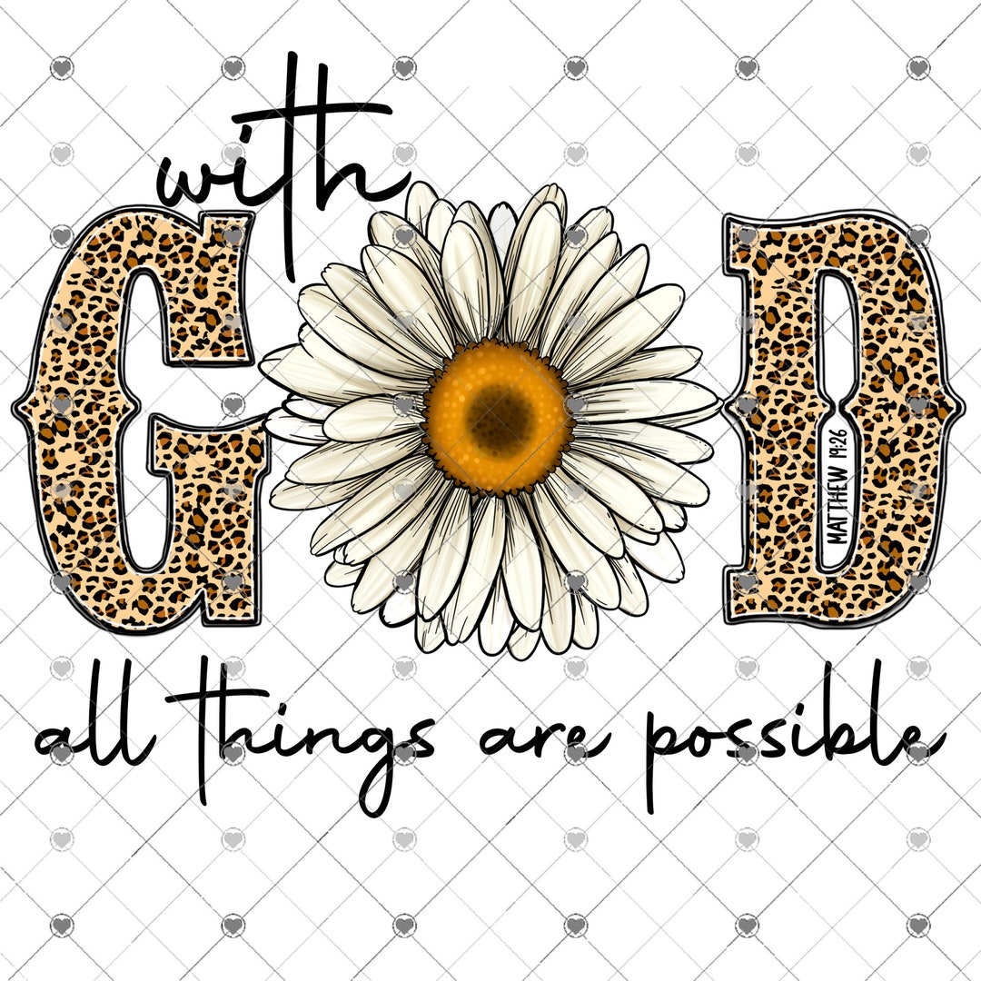 With God All Things Are Possible PNG, Printable Design Bible Verse, Christian PNG Sublimation ...