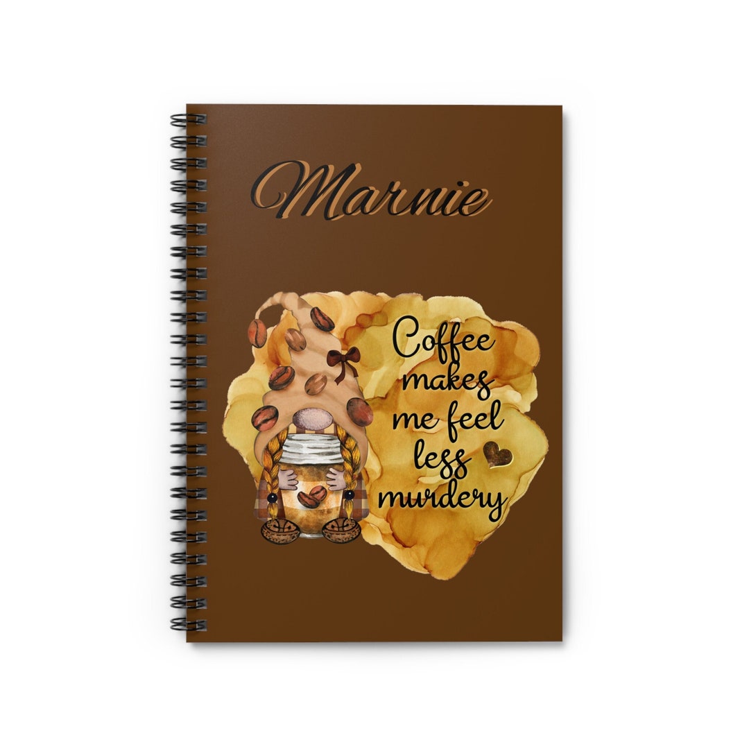 Personalized Coffee Gnome Spiral Notebook - Coffee Makes Me Feel Less ...