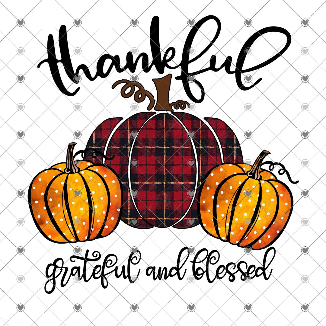 Fall Thankful Grateful Blessed Pumpkin Sublimation Transfer Ready to ...